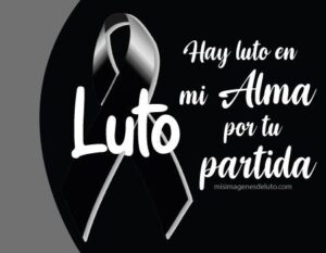 +10 Lazos de Luto con frases Mi alma está de Luto por Tu Partida